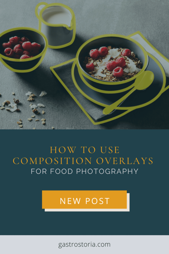 How to Use Composition Overlays for Food Photography - Gastrostoria